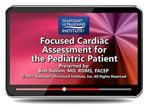Focused Cardiac Assessment for the Pediatric Patient